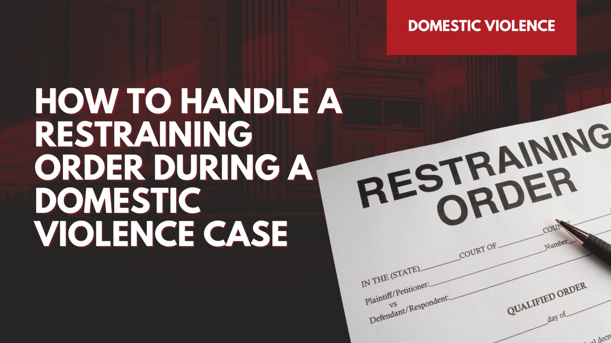 How To Handle A Restraining Order During A Domestic Violence Case