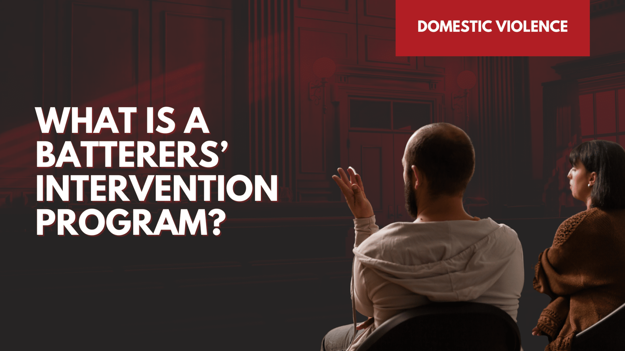 What is a Batterers' Intervention Program? - Kersey Law